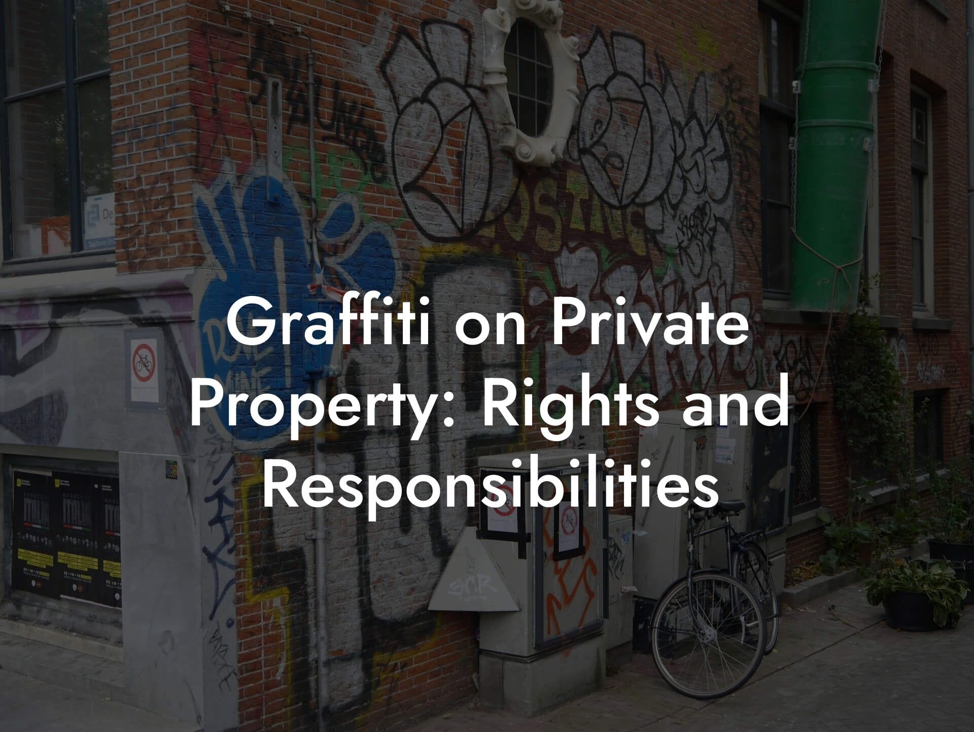 Graffiti on Private Property: Rights and Responsibilities