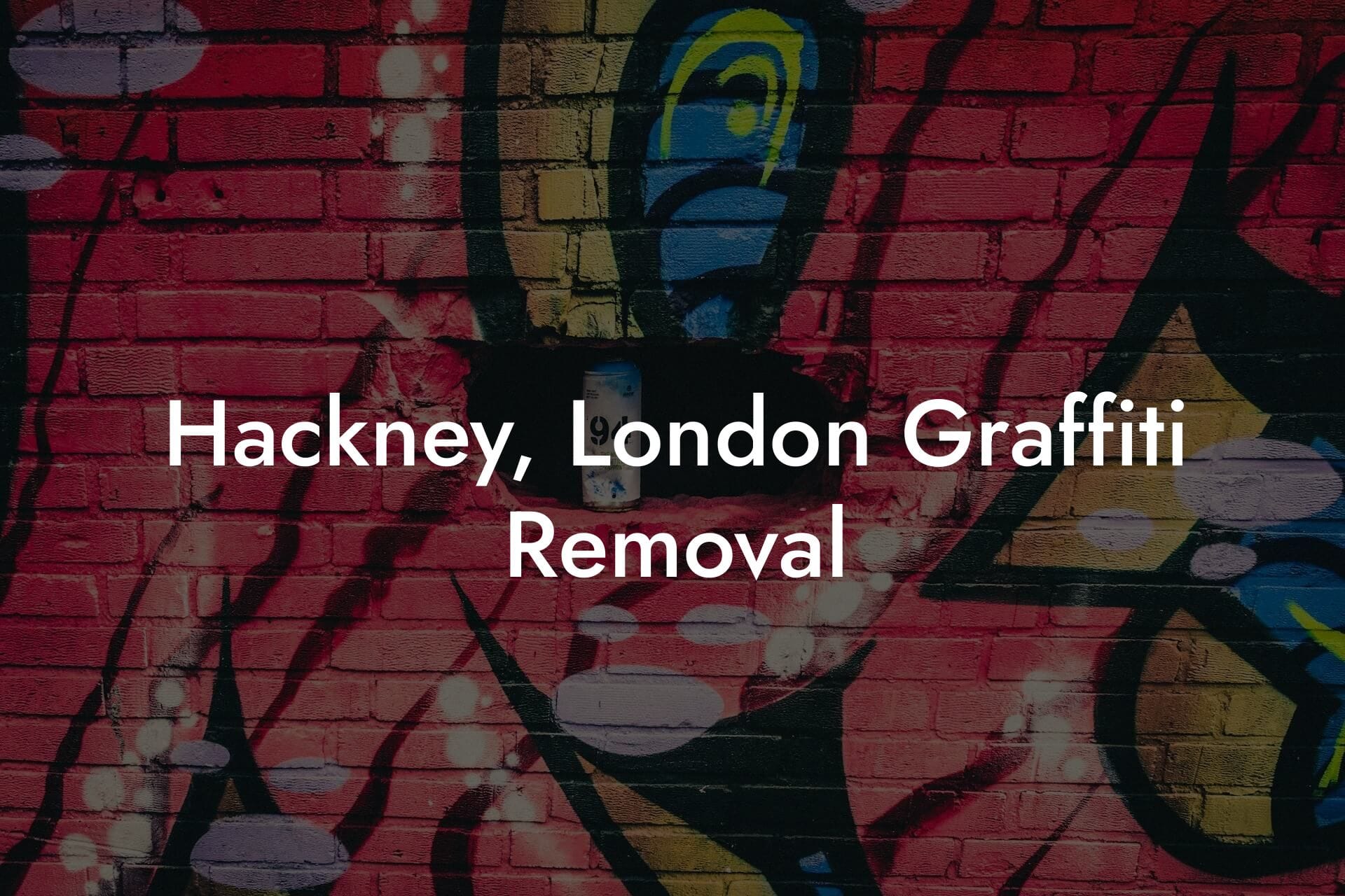 Hackney, London Graffiti Removal - Commercial Graffiti Removal London ...