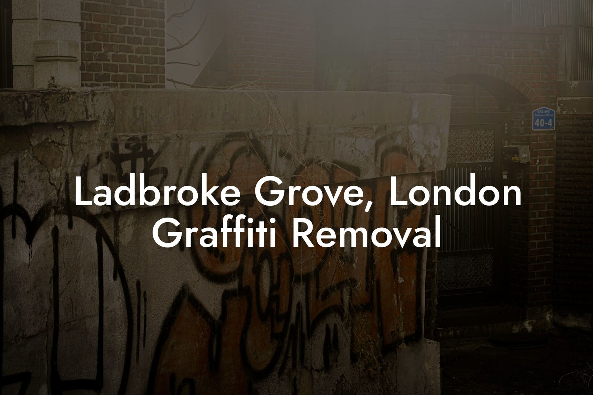 Ladbroke Grove, London Graffiti Removal - Commercial Graffiti Removal ...