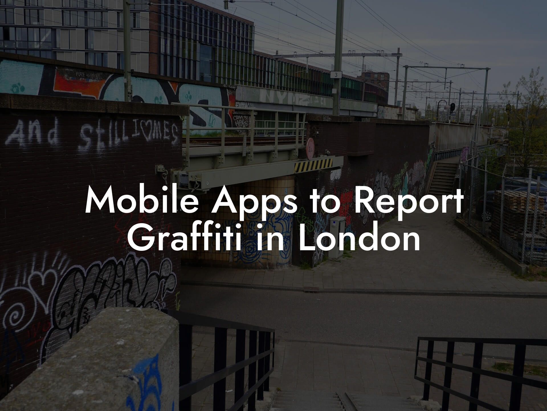 Mobile Apps to Report Graffiti in London - Commercial Graffiti Removal ...