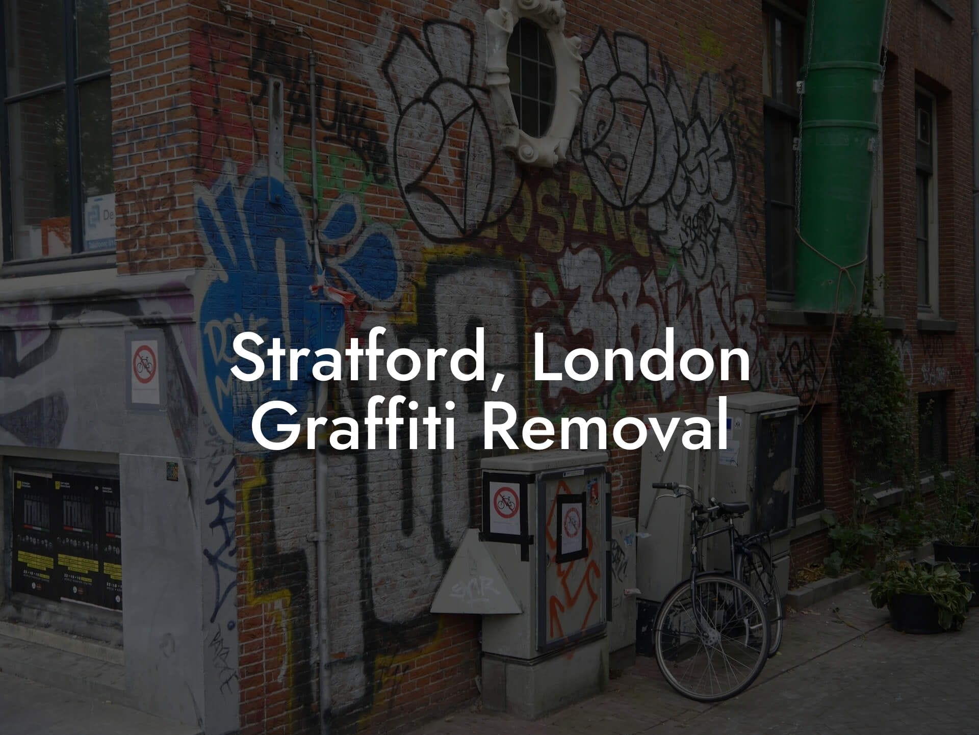 Stratford, London Graffiti Removal - Commercial Graffiti Removal London ...