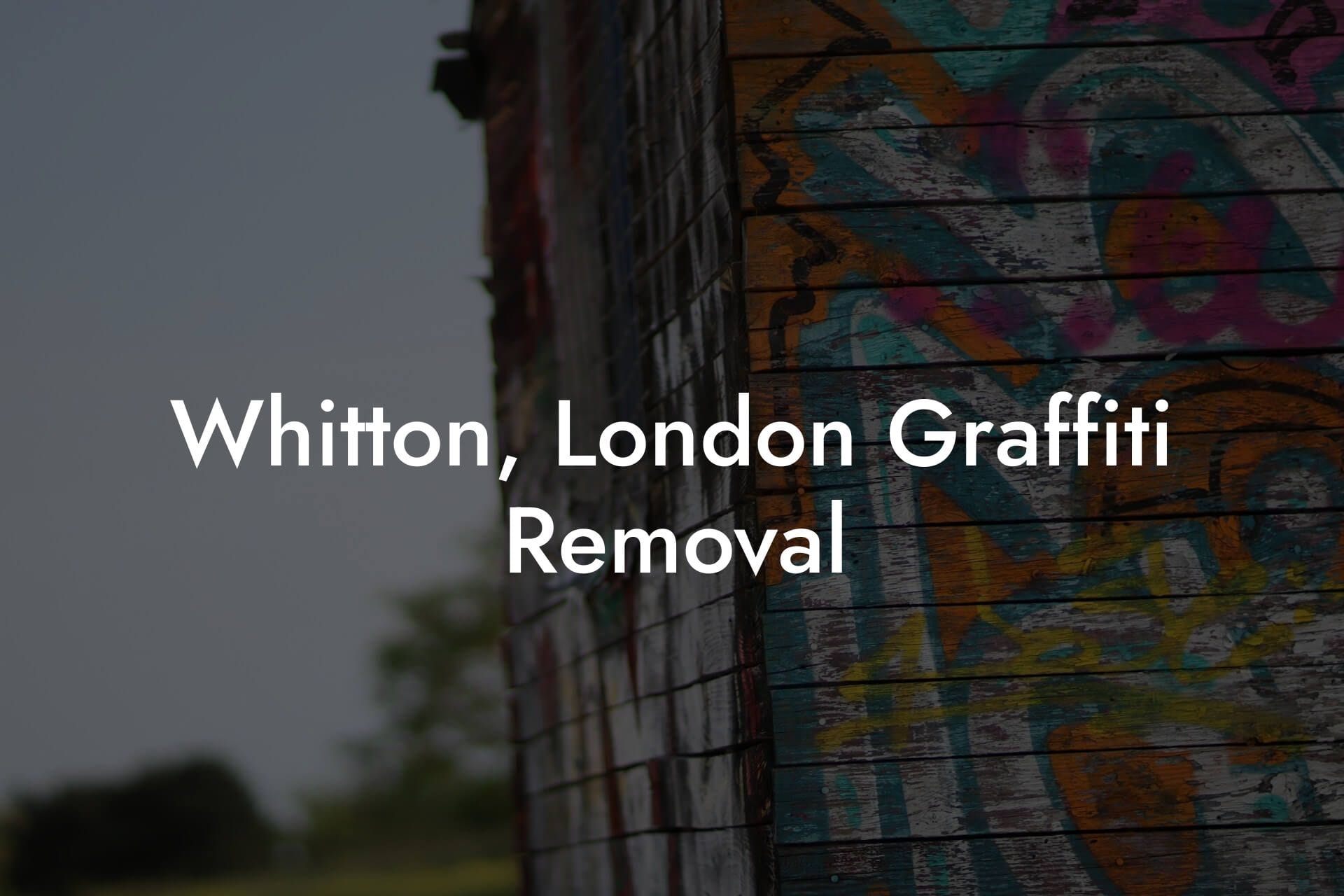 Whitton, London Graffiti Removal - Commercial Graffiti Removal London ...